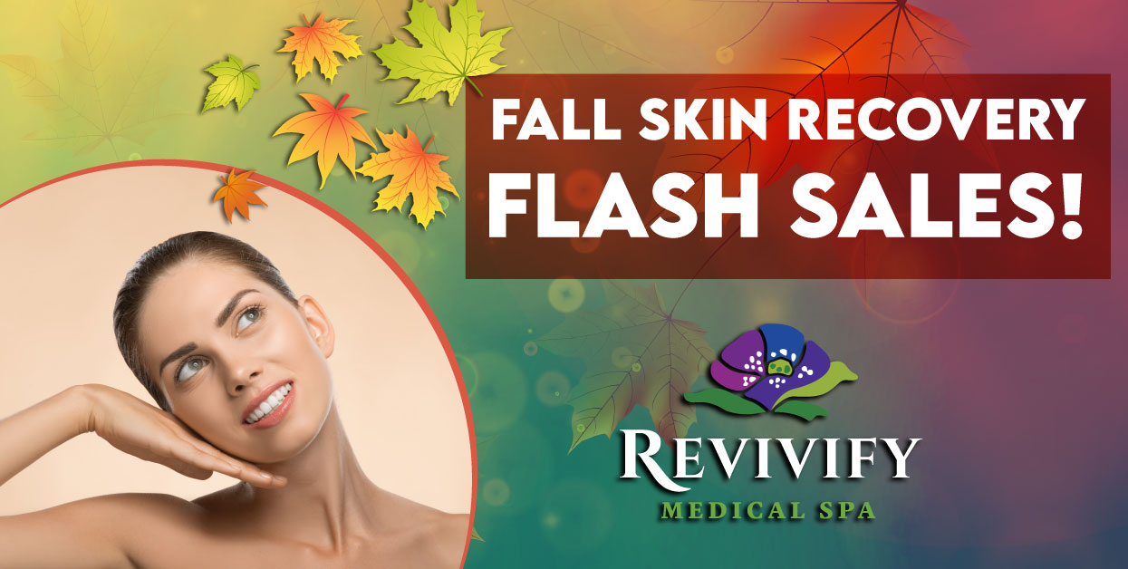 Fall Skin Recovery Flash Sales - Revivify Medical Spa