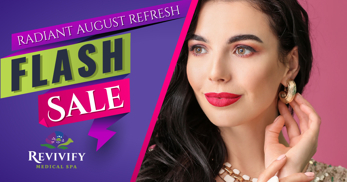 Radiant August Refresh Flash Sales - Revivify Medical Spa - Beaumont, Texas
