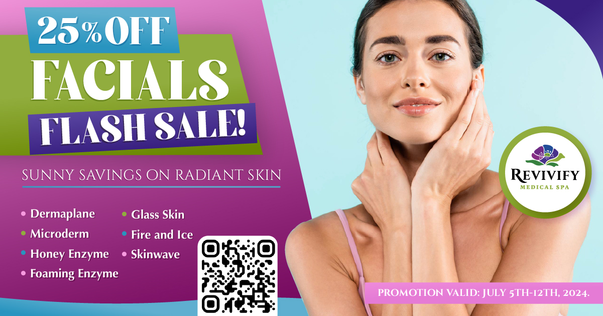 July Facials Flash Sale 2024 - Revivify Medical Spa - Beaumont TX