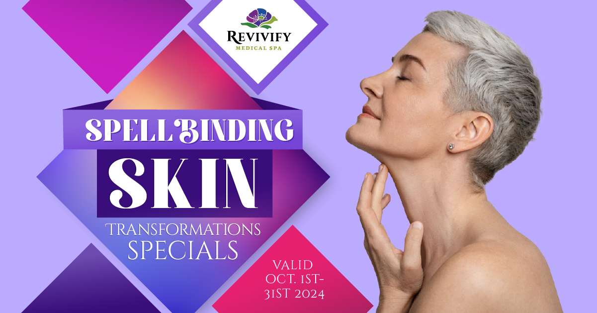 Spellbinding Skin Transformations Specials - Revivify Medical Spa ...